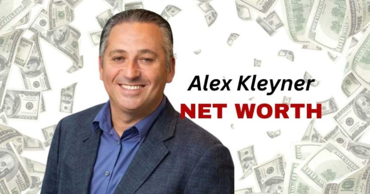 Alex Kleyner Net Worth (2026): How Rich Is the Businessman?